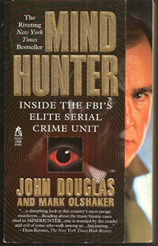 Mindhunter: Inside the FBI's Elite Serial Crime Unit: John Douglas ...