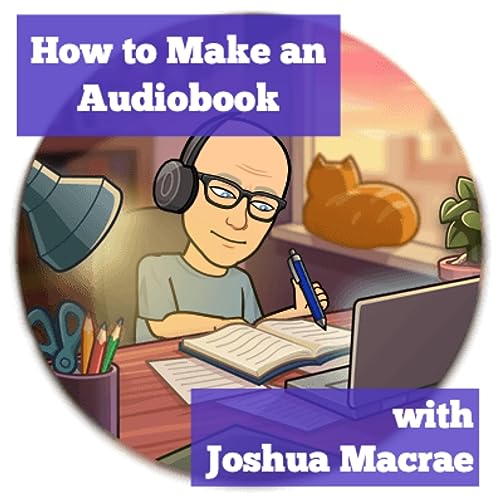 How to Make an Audiobook (Audible Audio Edition): Joshua Macrae, Joshua ...