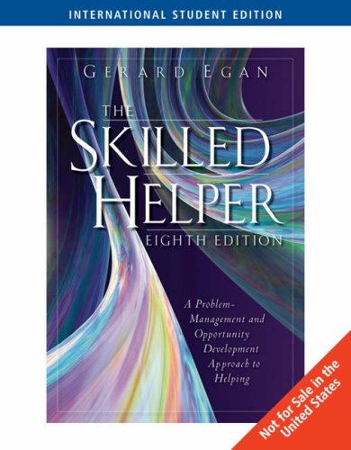 The Skilled Helper: A Problem-management and Opportunity Development ...