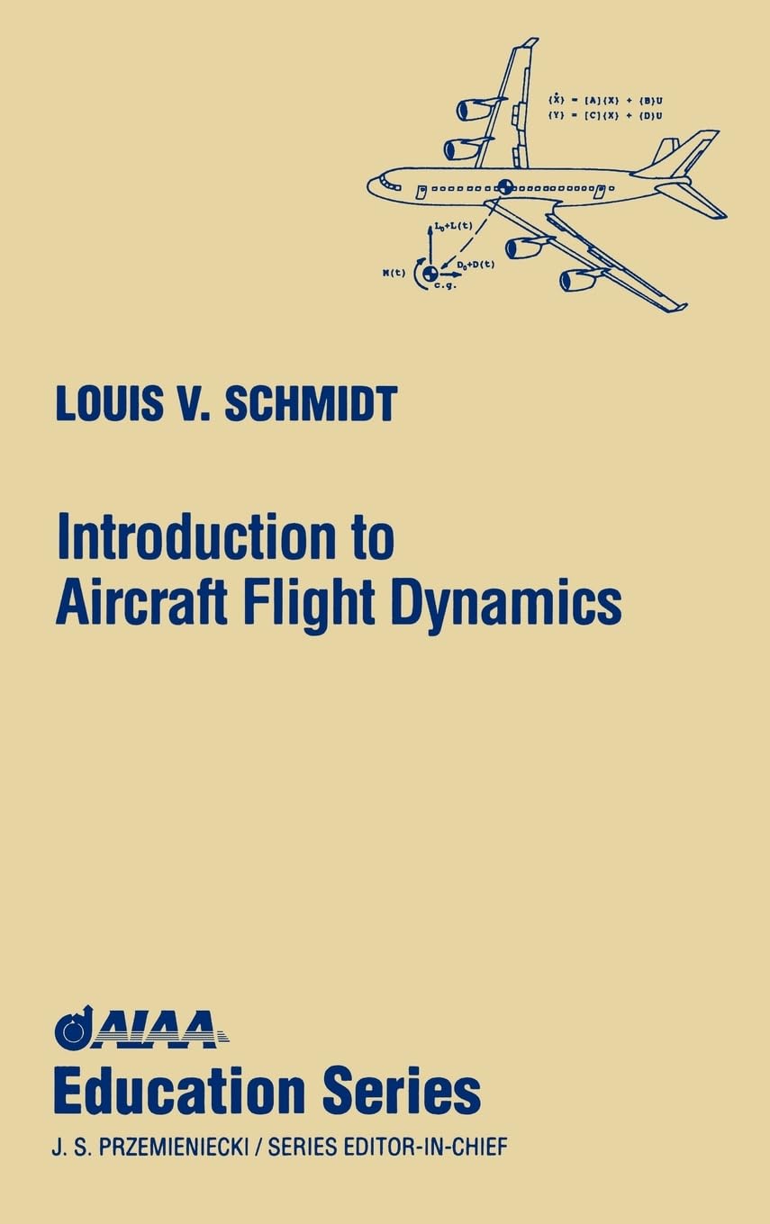 Introduction to Aircraft Flight Dynamics (AIAA Education): Schmidt ...