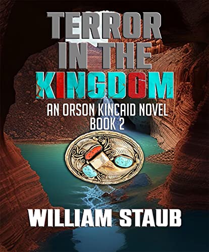 Terror in the Kingdom (Orson Kincaid Series Book 2) eBook : Staub ...