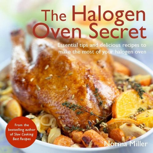 The Halogen Oven Secret - Kindle edition by Miller, Norma. Cookbooks ...