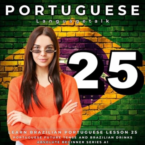 Play Learn Brazilian Portuguese Lesson 25: Portuguese Future Tense and ...