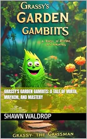 Grassy's Garden Gambits: A Tale of Mirth, Mayhem, and Mastery eBook ...