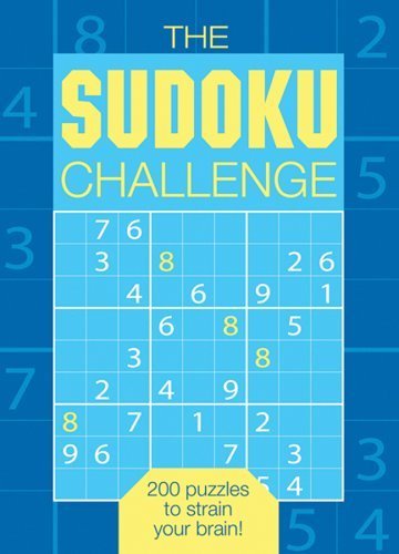 The Sudoku Challenge: 200 Puzzles to Strain Your Brain!: Challenge ...