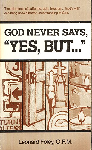 God Never Says, "Yes, But...": Foley, Leonard: 9780912228532: Amazon ...