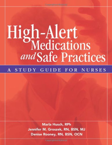 High-Alert Medications and Safe Practices: A Study Guide for Nurses ...
