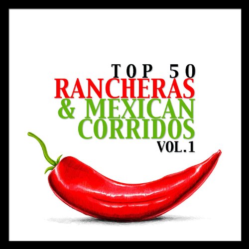Play Top 50 Rancheras & Mexican Corridos Vol. 1 by VARIOUS ARTISTS on ...
