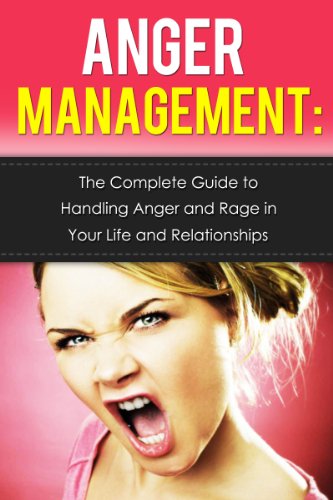 Anger Management: The Complete Guide to Handling Anger and Rage in Your ...