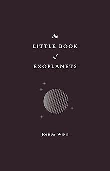 The Little Book of Exoplanets: Winn, Joshua N.: 9780691215471: Amazon ...