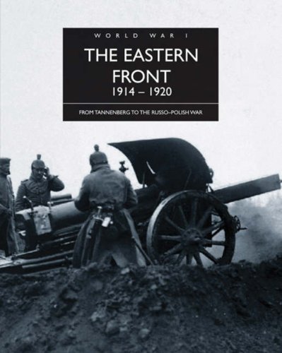 Buy The Eastern Front 1914 - 1920: From Tannenberg to the Russo-Polish ...