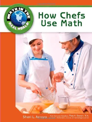 How Chefs Use Math (Math in the Real World) - Kindle edition by Arroyo ...