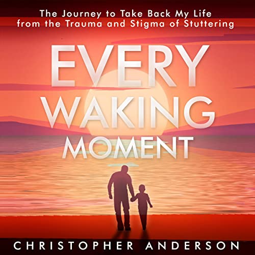 Every Waking Moment: The Journey to Take Back My Life from the Trauma ...