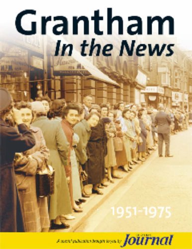 Grantham in the News 1951-1975 (Nostalgia) : John Pinchbeck: Amazon.co ...
