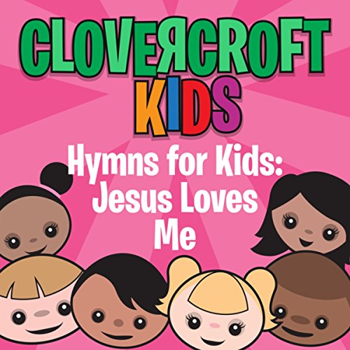 Play Hymns for Kids: Jesus Loves Me by Clovercroft Kids on Amazon Music