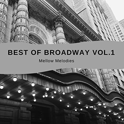 Amazon.com: Best of Broadway Vol.1 : Mellow Melodies: Digital Music