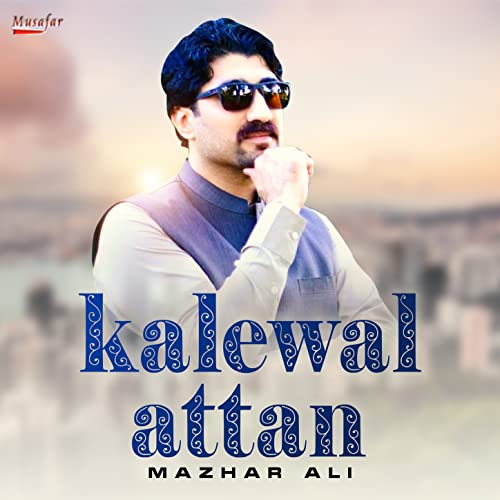 Amazon Music UnlimitedでMazhar AliのKalewal Attan - Singleを