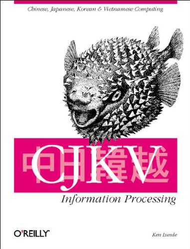 CJKV Information Processing: Chinese, Japanese, Korean & Vietnamese ...