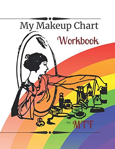 My Makeup Chart Workbook: For Transgender Women - MTF Rainbow ...