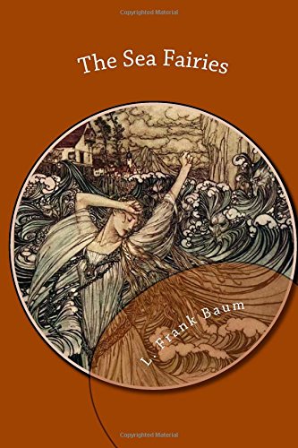 The Sea Fairies: Baum, L. Frank: 9781482535907: Amazon.com: Books