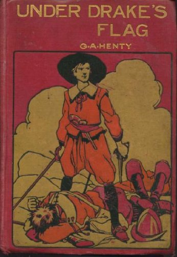 Under Drake's Flag: Henty, G.A.: Amazon.com: Books