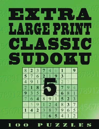 Extra Large Print Classic Sudoku 5: 100 Very Easy To See Easy (Level 1 ...