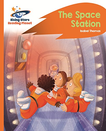 Reading Planet -The Space Station - Orange: Rocket Phonics (Rising ...