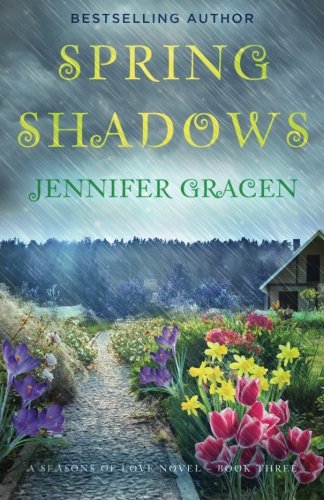 Spring Shadows (Seasons of Love): Gracen, Jennifer: 9781620155110 ...