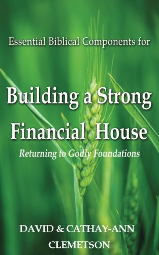 Essential Biblical Components for Building a Strong Financial House ...
