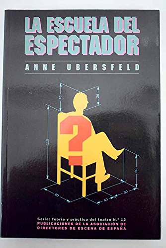 La Escuela del Espectador (Spanish Edition): Ubersfeld, Anne ...