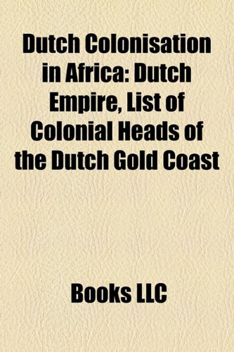 Dutch colonisation in Africa: Cape Colony, Dutch Gold Coast, Accra ...