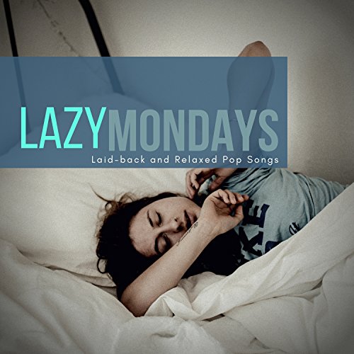 Amazon.com: Lazy Mondays (Laid-back And Relaxed Pop Songs) : Isadora ...