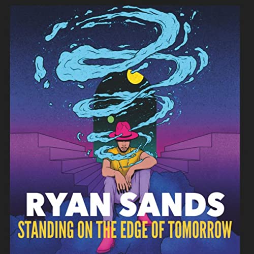 Play Standing on the Edge of Tomorrow by Ryan Sands on Amazon Music
