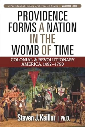 Providence Forms a Nation in the Womb of Time: Colonial & Revolutionary ...