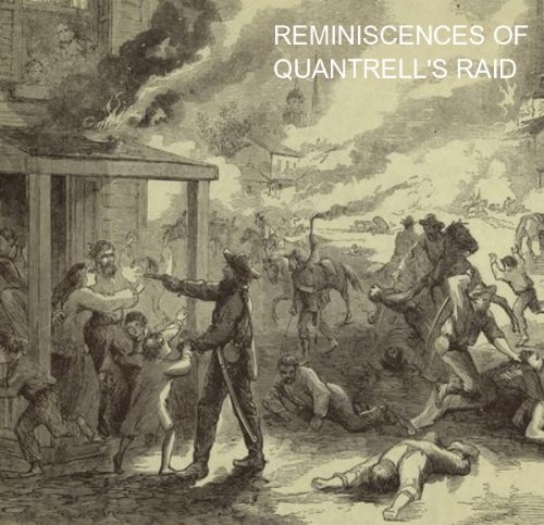 Amazon.com: Reminiscences of Quantrell's Raid upon the City of Lawrence ...
