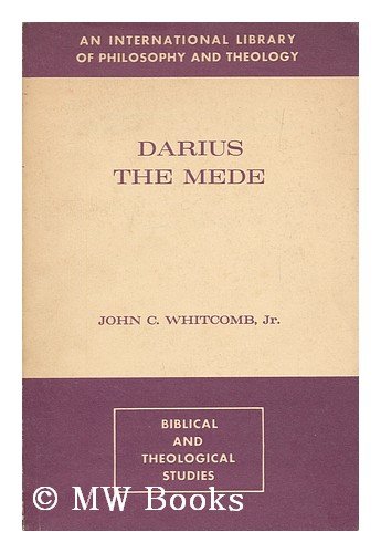 Darius the Mede : a study in historical identification: John C ...