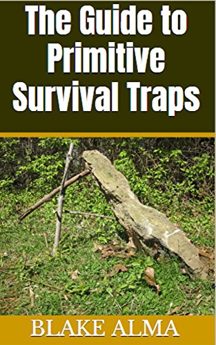 Amazon.com: The Guide to Primitive Survival Traps eBook : Alma, Blake ...
