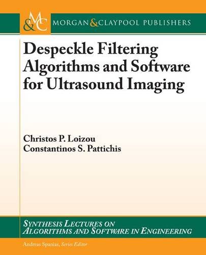 Despeckle Filtering Algorithms and Software for Ultrasound Imaging ...