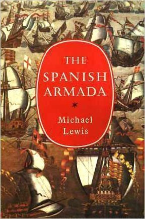The Spanish Armada: Michael Lewis: Amazon.com: Books