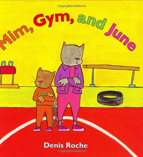 Mim, Gym, and June: Roche, Denis: 9780618152544: Amazon.com: Books