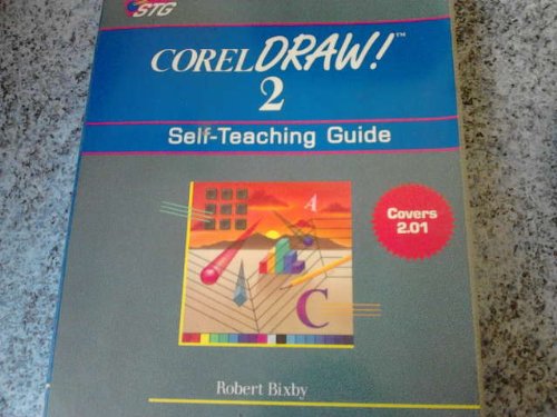 CorelDRAW!TM 2: Self–Teaching Guide (Wiley Self–Teaching Guides ...