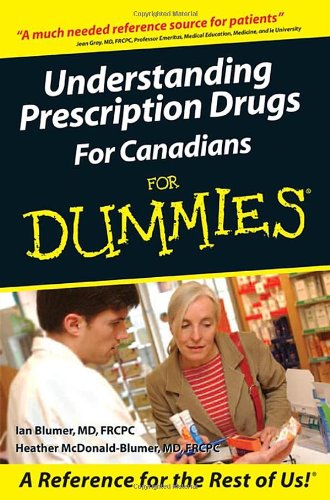 Understanding Prescription Drugs For Canadians For Dummies: Blumer, Ian ...