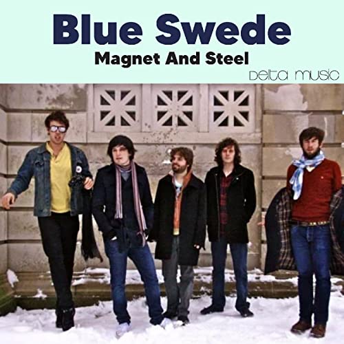 Magnet And Steel (Remastered) von Blue Swede bei Amazon Music - Amazon.de