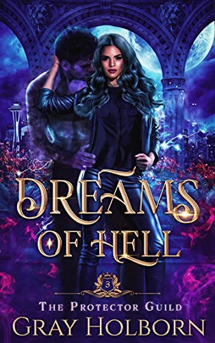 Dreams of Hell (The Protector Guild Book 3) eBook : Holborn, Gray ...