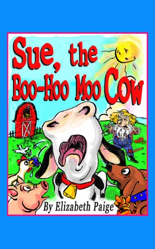 Sue, the Boo-Hoo Moo Cow eBook : Paige, Elizabeth: Amazon.in: Kindle Store