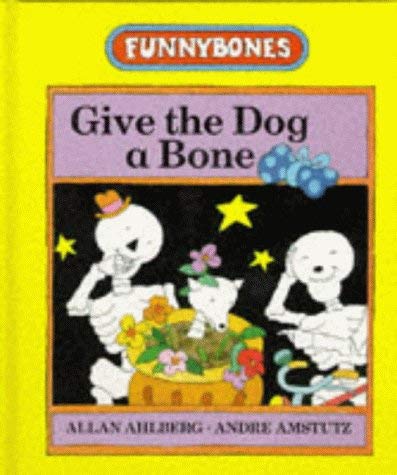 Give the Dog a Bone (Funnybones S.): Amazon.co.uk: Ahlberg, Allan ...