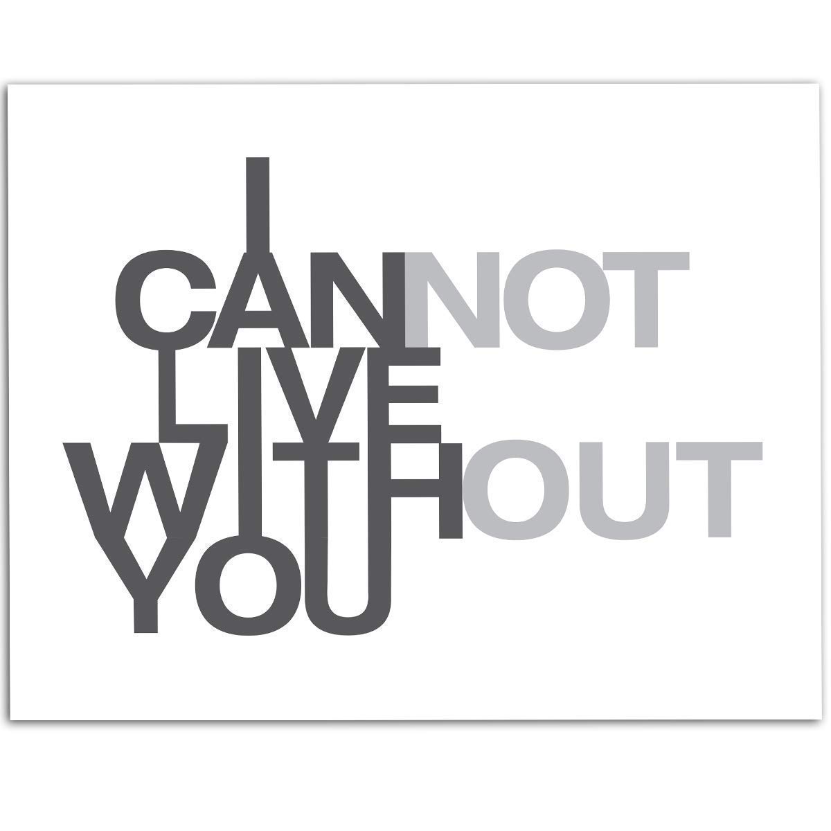 Amazon.com: I Cannot Live Without You Art Print - I Choose You, Great ...