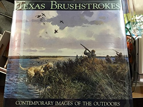 Texas Brushstrokes: Contemporary Images of the Outdoors: Sasser, Ray ...