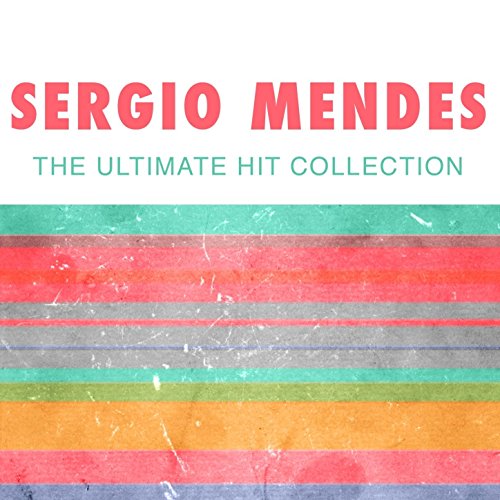Amazon.com: The Ultimate Hit Collection : Sergio Mendes: Digital Music