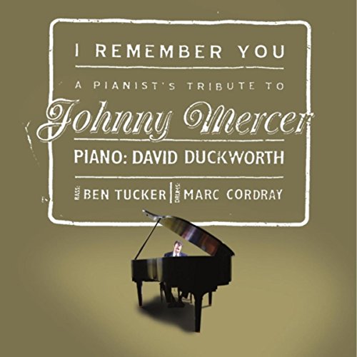 Play I Remember You: A Pianist's Tribute to Johnny Mercer by David ...
